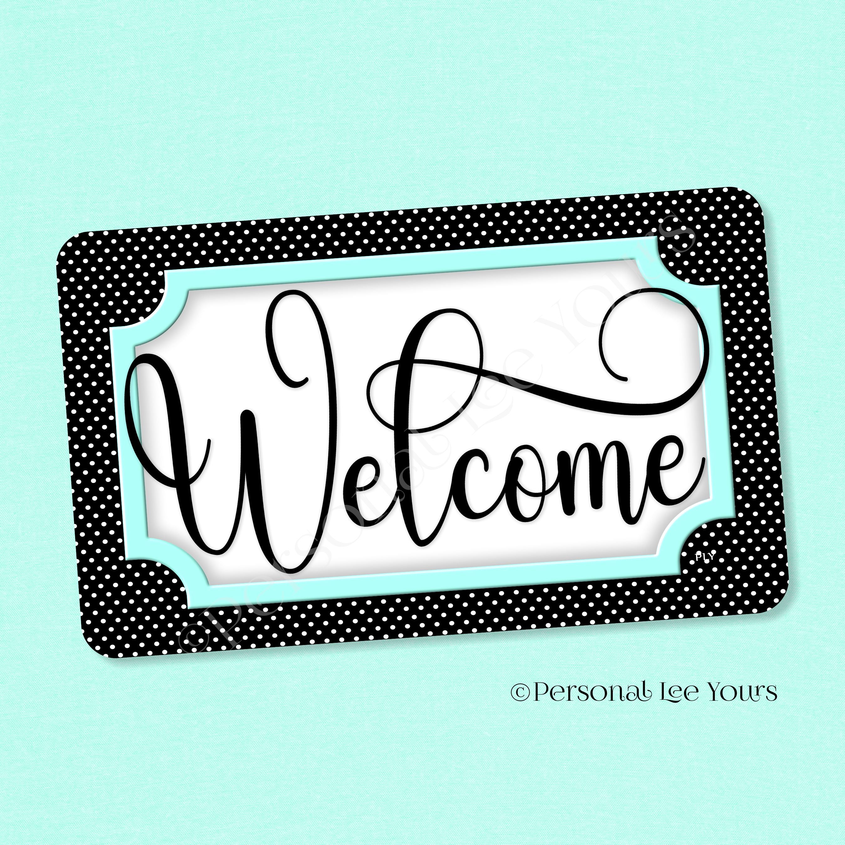 Best Wreath Signs Anywhere, Black and Mint Polka Dot Welcome by ...