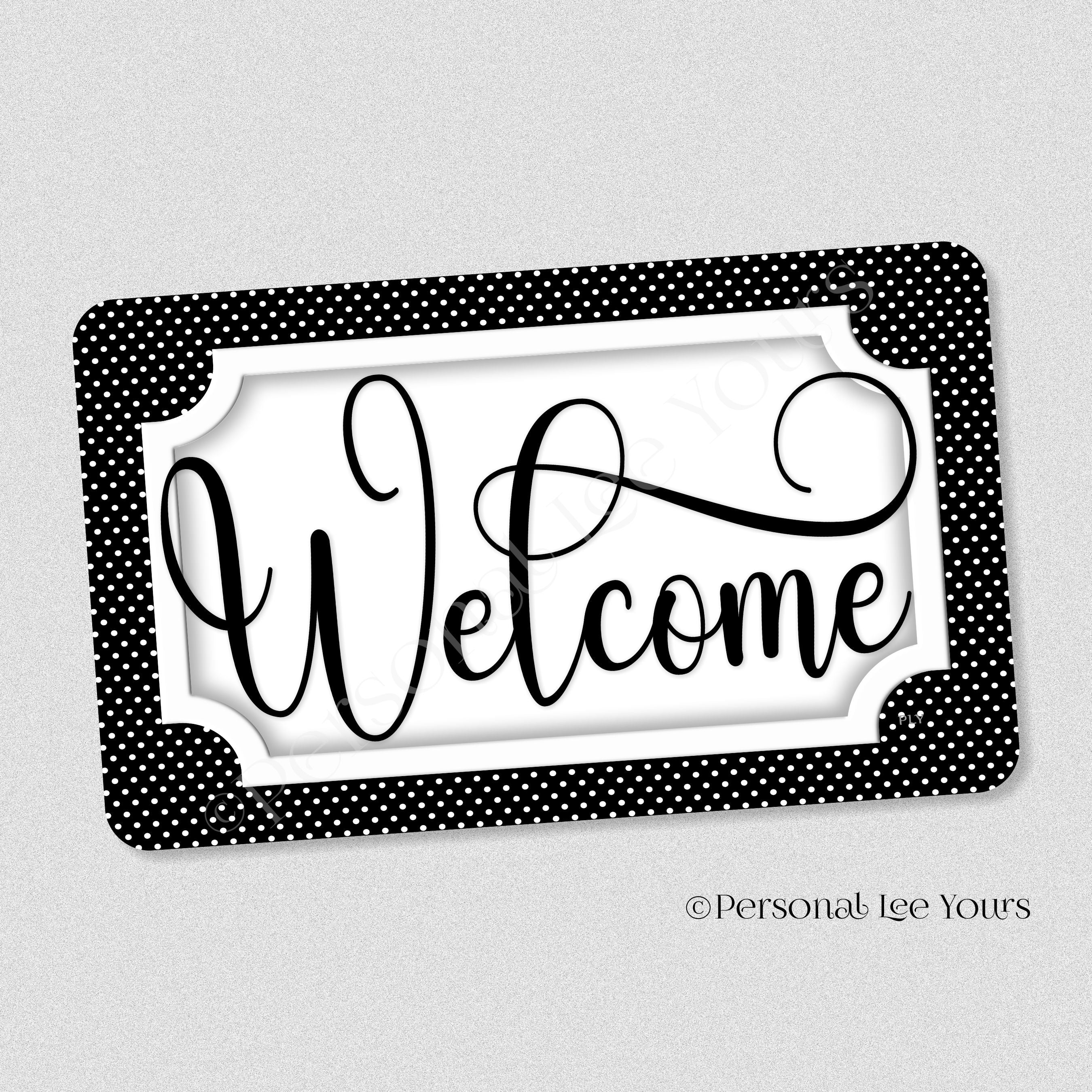 Best Wreath Signs Anywhere, Black and White Polka Dot Welcome by ...