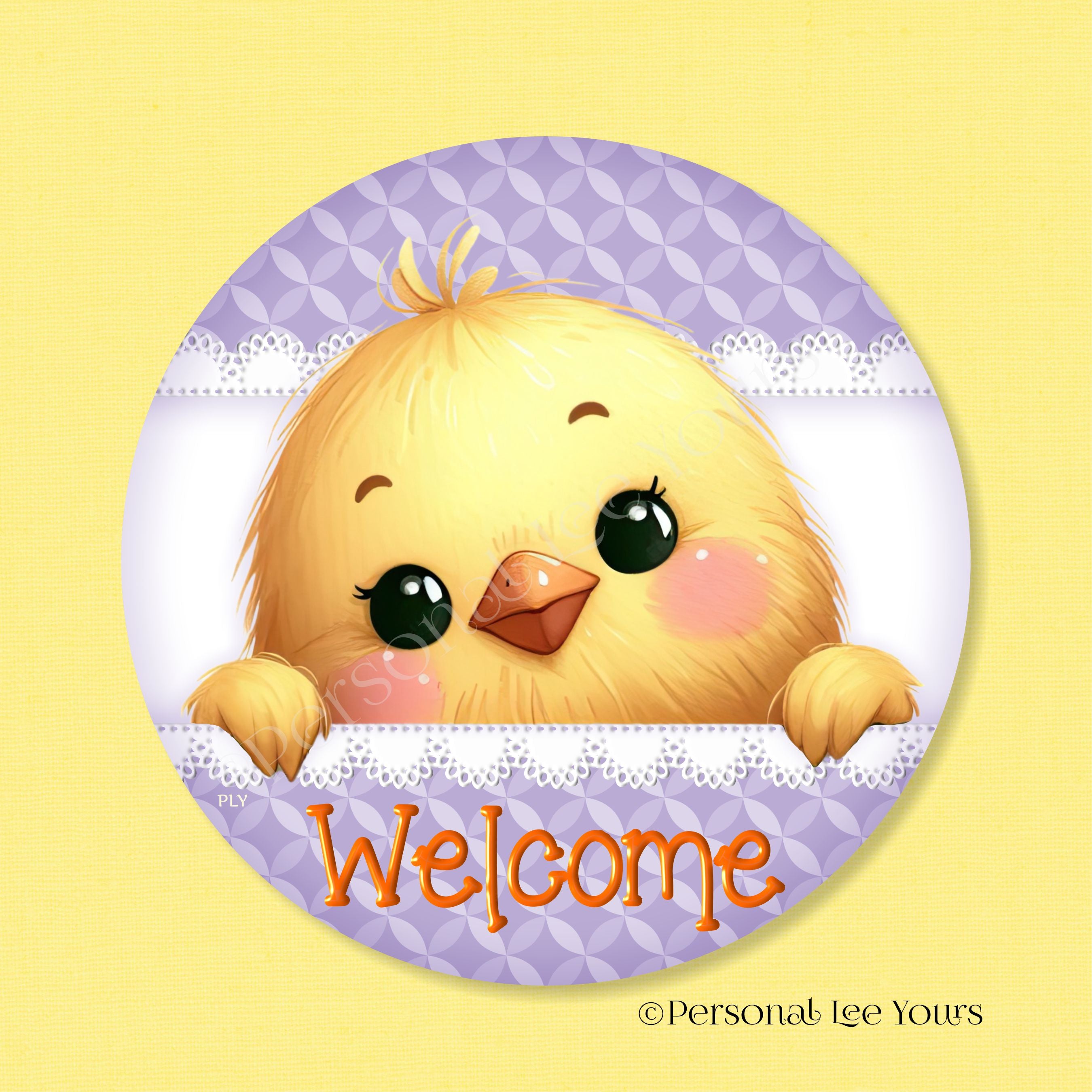 Best Wreath Signs by Personal Lee Yours, Welcome Peeking Chick Round
