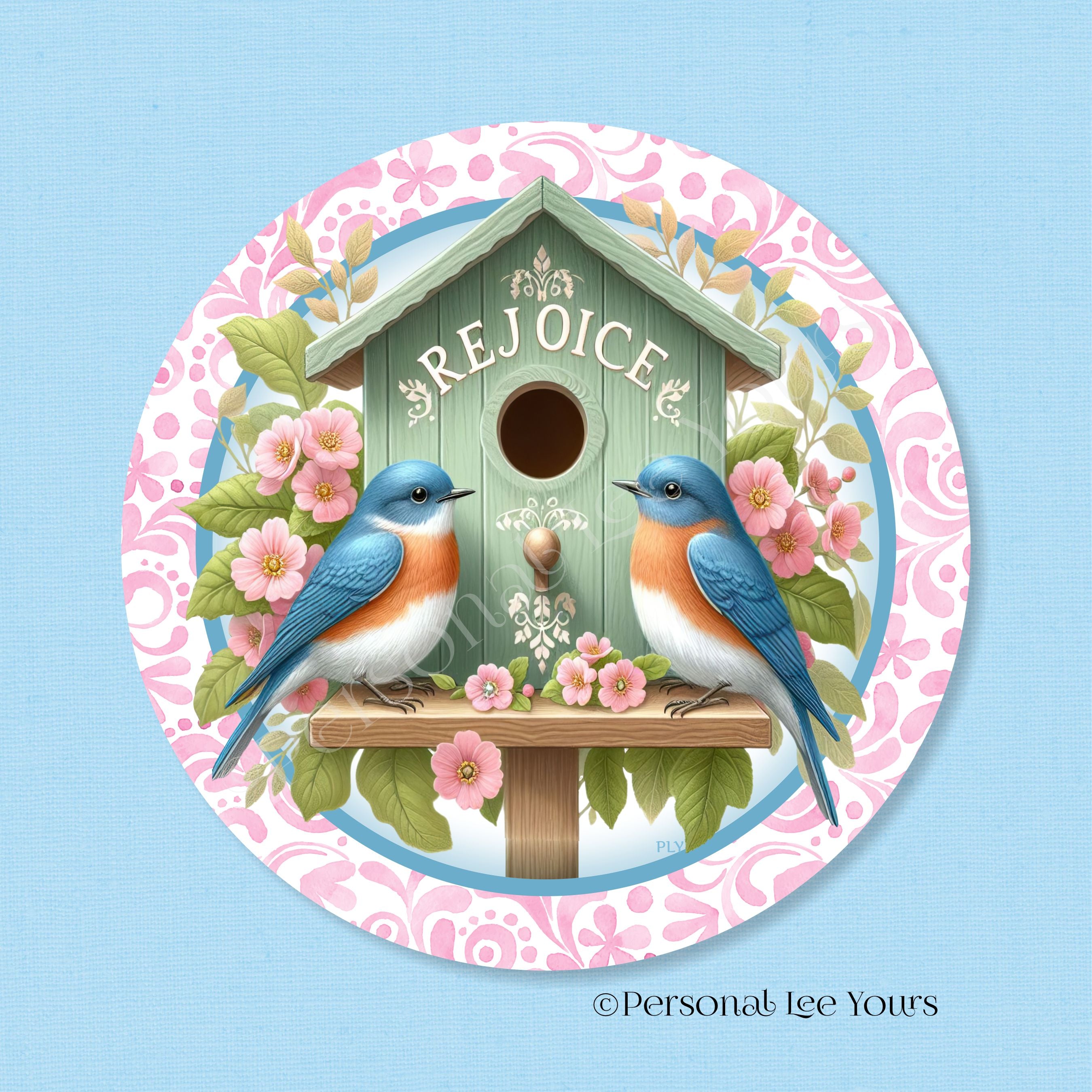 Best Wreath Signs by Personal Lee Yours, Rejoice Bluebirds Round