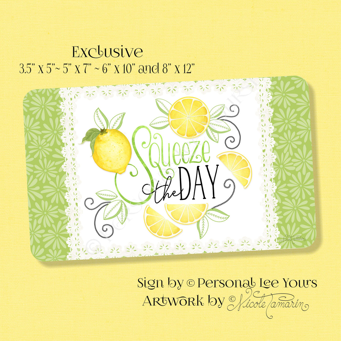 Nicole Tamarin Exclusive Sign * Squeeze The Day* 4 Sizes * Lightweight ...