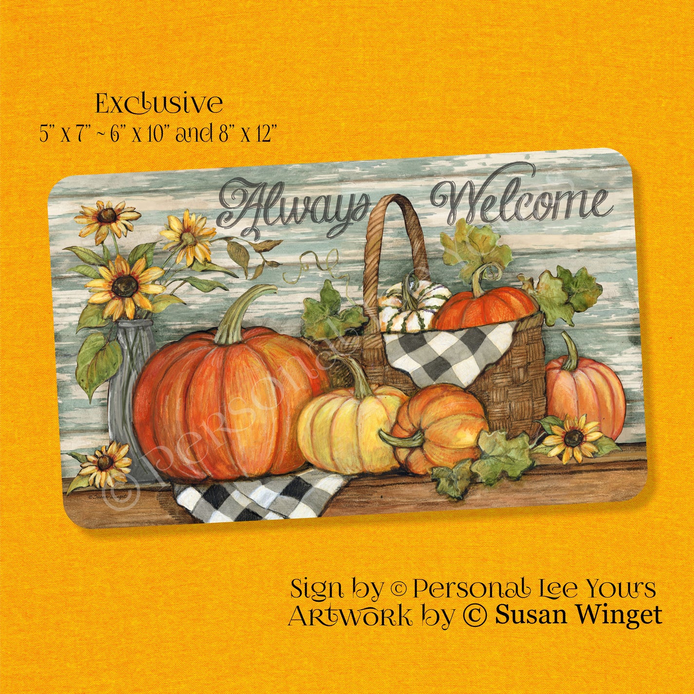 Susan Winget Exclusive Sign * Always Welcome * Fall * 3 Sizes * Lightw ...