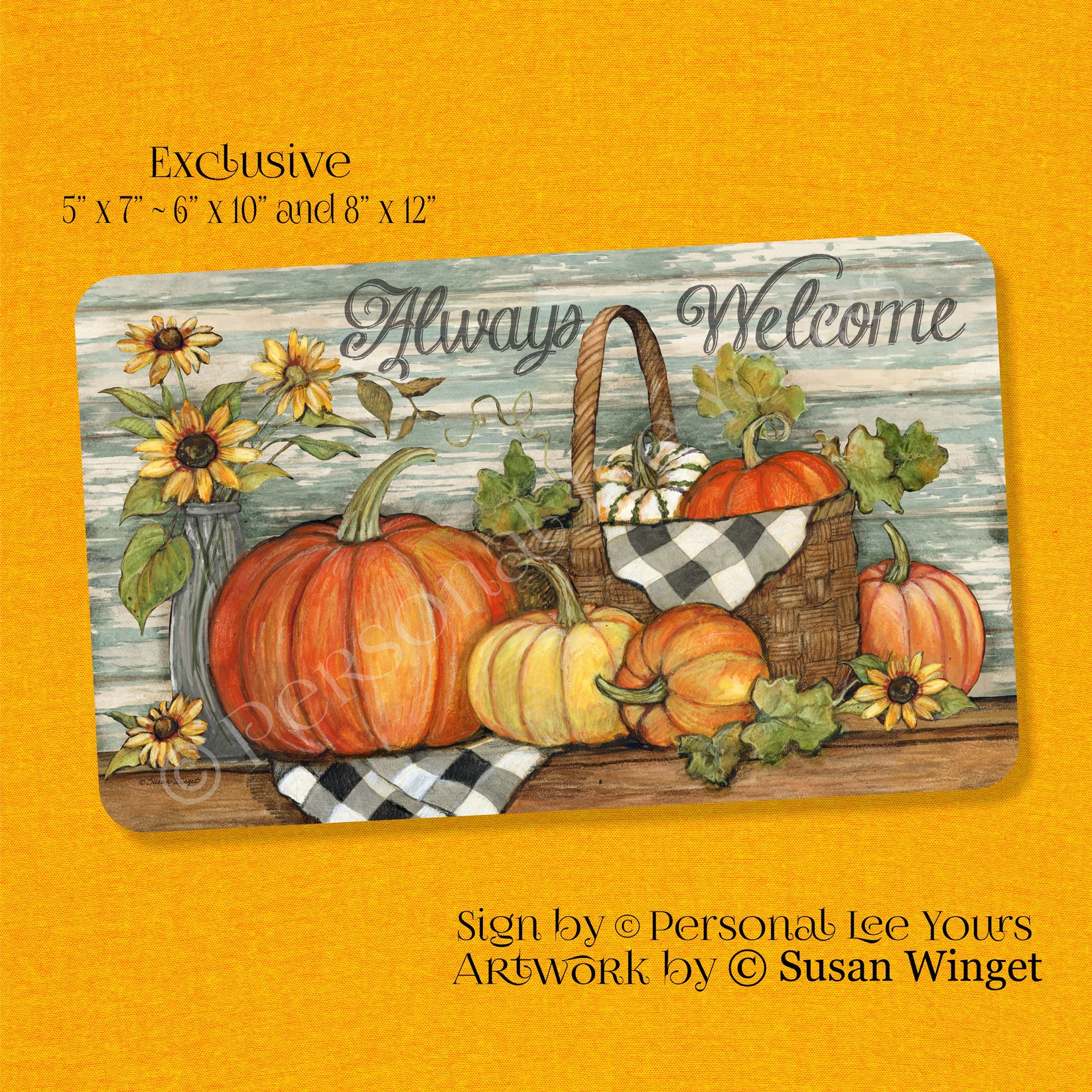 Susan Winget Exclusive Sign * Always Welcome * Fall * 3 Sizes * Lightw ...